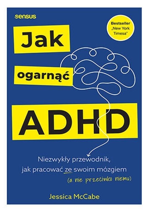 Jak ogarnąć ADHD - McCabe Jessica, McCabe Jessica - GrubyTom ...